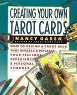 Creating Your Own Tarot Cards by Nancy Garen (1991-07-15): Nancy Garen ...