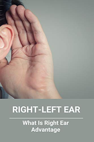 Right-Left Ear: What Is Right Ear Advantage: Left Ear Right Ear ...