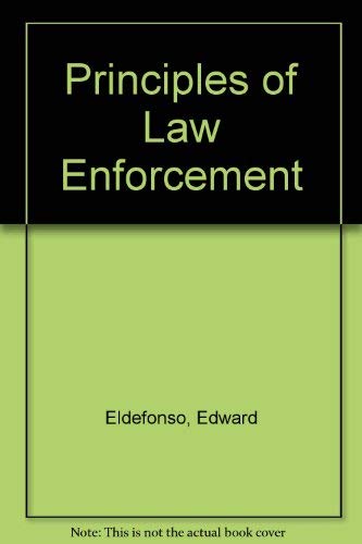 Principles of Law Enforcement: ELDEFONSO, Edward & Alan Coffey ...