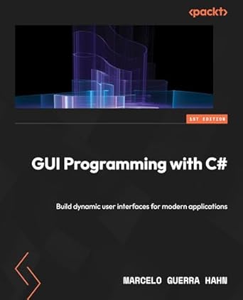 Amazon.com: GUI Programming with C#: Build dynamic user interfaces for ...