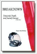 Breakdown Diamond's, Death, and Second Chances: A True Story: Gregory ...