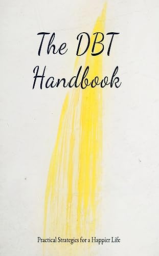 Amazon.com: The DBT Handbook: Practical Strategies for a Happier Life ...