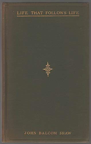 Life That Follows Life: John Balcom Shaw: Amazon.com: Books