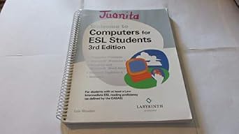 Welcome to Computers for ESL Students; 3E [Silver Series]: Lois Wooden ...
