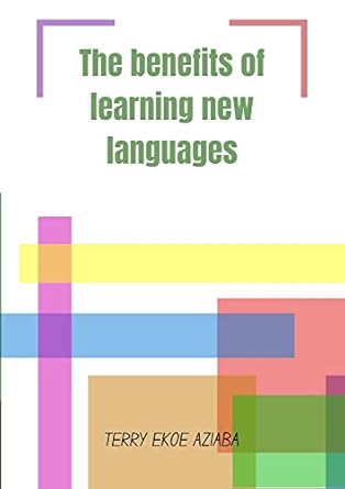 The benefits of learning new languages eBook : Aziaba, Terry: Amazon.in ...