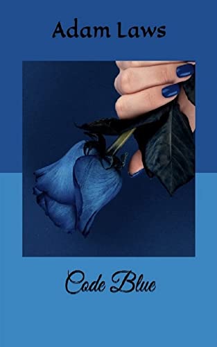 Code Blue - Kindle edition by Laws, Adam. Literature & Fiction Kindle ...