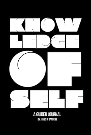 Knowledge of Self: A Guided Journal: Sanders, James R.: Amazon.com: Books