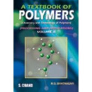 Buy A Textbook of Polymers - Vol. 2: Processing and Applications Book ...