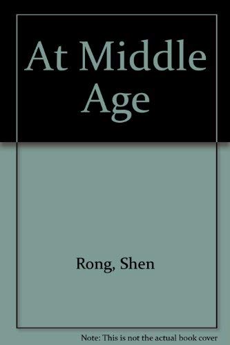 At Middle Age: Rong, Shen: 9780835116091: Amazon.com: Books