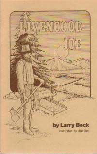 The Legend of Livengood Joe: A Space Age Sourdough Story: Larry Beck ...