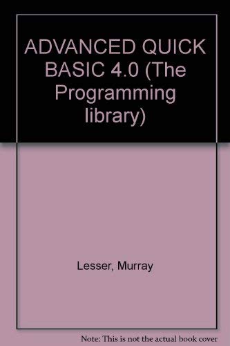 ADVANCED QUICK BASIC 4.0 (Programming Library): 9780553345469: Computer ...
