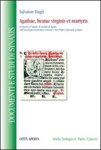 Agathae, Beatae Virginis Et Martyris. La Figura E L'ideale Di Santitã ...