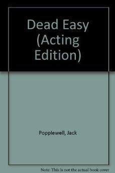 Dead Easy (Acting Edition): Jack Popplewell: 9780573015694: Amazon.com ...