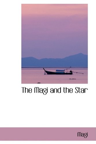 The Magi and the Star: Magi: 9780559971839: Amazon.com: Books