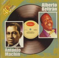 Antonio Machin, Alberto Beltran - 40 Anos De Exitos - Amazon.com Music