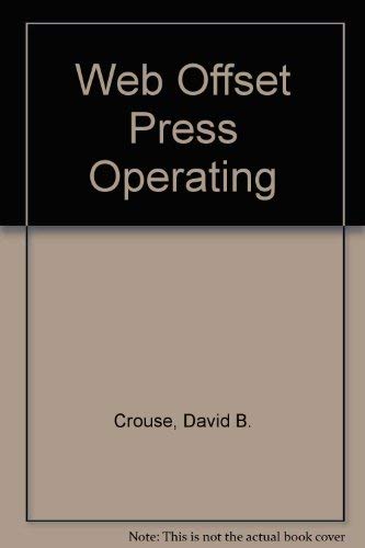 Web Offset Press Operating: Crouse, David B.: 9780883621189: Amazon.com: Books