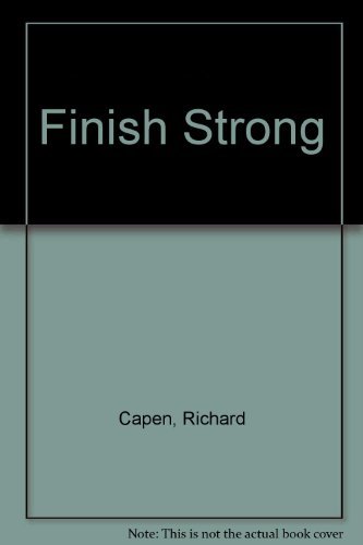 Finish Strong: Capen, Richard: Amazon.com: Books