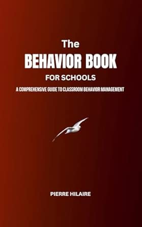 The Behavior Book For Schools: A Comprehensive Guide to Behavior ...
