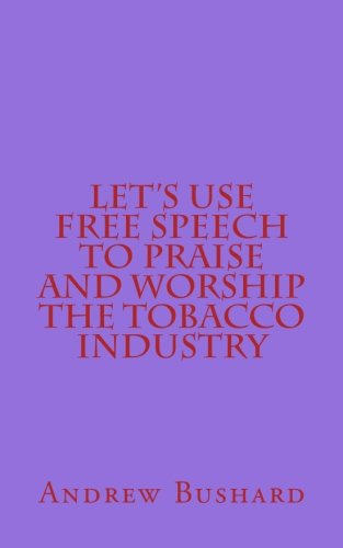 Amazon.com: Let's Use Free Speech to Praise and Worship the Tobacco ...