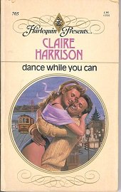 Dance While You Can: Claire Harrison: 9780373107056: Amazon.com: Books