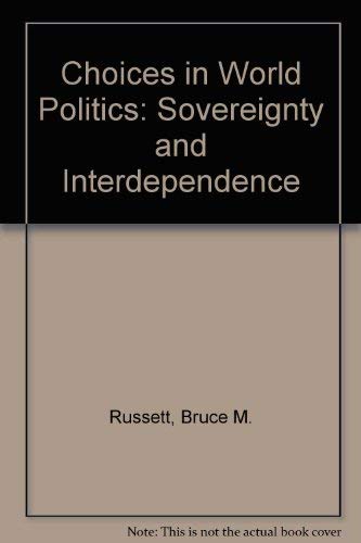 Choices in World Politics: Sovereignty and Interdependence: Russett ...