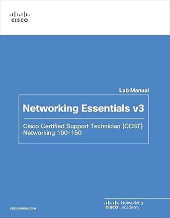 Networking Essentials Lab Manual v3: Cisco Certified Support Technician ...