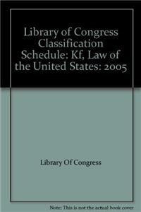 Library of Congress Classification Schedule: Kf, Law of the United ...