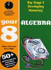 Algebra Year 8: Hilary Koll, Steve Mills: 9780713664720: Amazon.com: Books