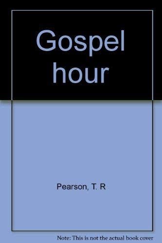 GOSPEL HOUR.: Pearson, T.R.: 9780068894803: Amazon.com: Books