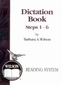 Dictation Book Steps 1-6 Wilson Reading System: Barbara A. Wilson ...