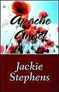 Apache Angel: Stephens, Jackie: 9780759258051: Amazon.com: Books