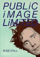 "Public Image Limited": Rise and Fall: Amazon.co.uk: Heylin, Clinton ...