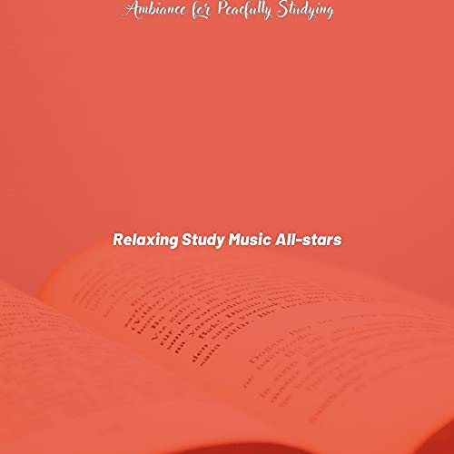 Ambiance for Peacfully Studying de Relaxing Study Music All-stars en ...