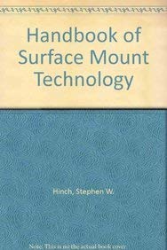 Handbook of Surface Mount Technology: Hinch, Stephen W.: 9780582005174 ...