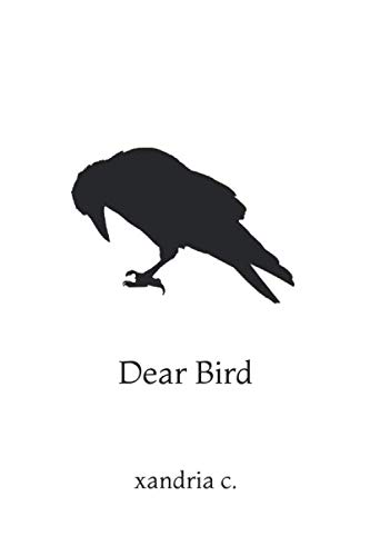Dear Bird: c., xandria: 9781695709089: Amazon.com: Books