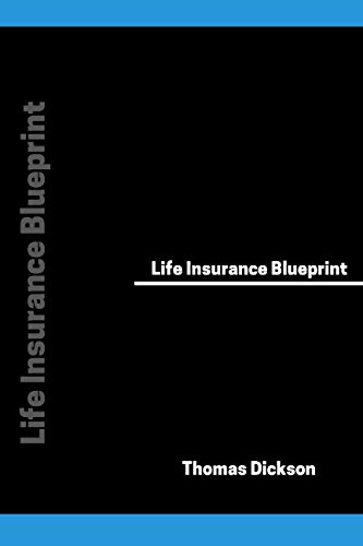 Amazon.com: Life Insurance Blueprint: 9781980794783: Dickson, Thomas: Books