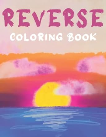 Reverse Coloring Book: Mindful Journeys - Calm and Creative - The ...