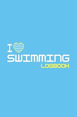 Buy Swimming logbook: Swimming Notebook and Journal Swimmers and Swim ...