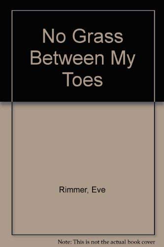 No grass between my toes: The Eve Rimmer story: Rimmer, Eve ...