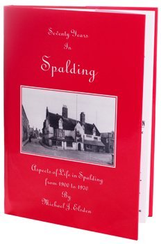 Michael J Elsdens | Seventy Years in Spalding 1900 - 1970 (Aspects of ...