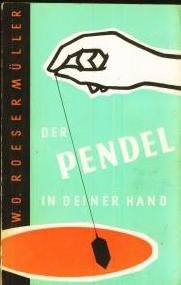 DER PENDEL IN DEINER HAND: Anleitung zum Pendeln an Hand praktischer ...