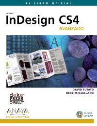 InDesign CS4. Avanzado / InDesign CS4. Advanced (Diseno y creatividad ...