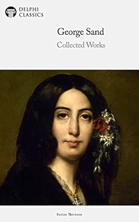 Amazon.com: Delphi Collected Works of George Sand (Illustrated) eBook ...