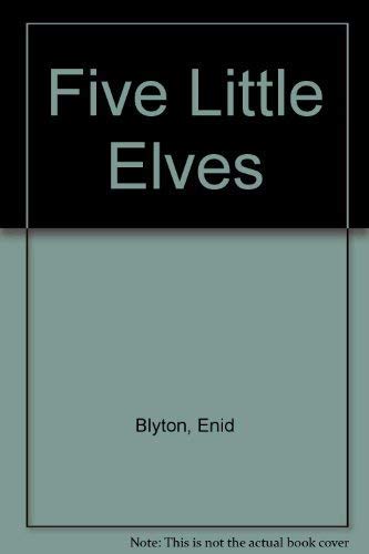 Five Little Elves: Amazon.co.uk: Blyton, Enid: 9780517492789: Books