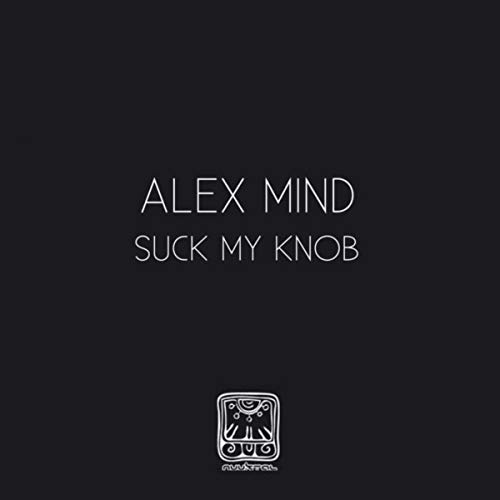 Amazon MusicでAlex MindのSuck My Knobを再生する