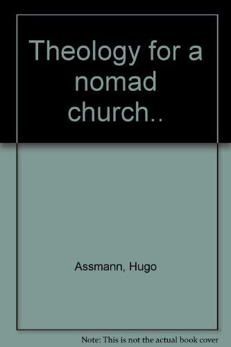 Theology for a nomad church: Assmann, Hugo: 9780883444931: Amazon.com ...