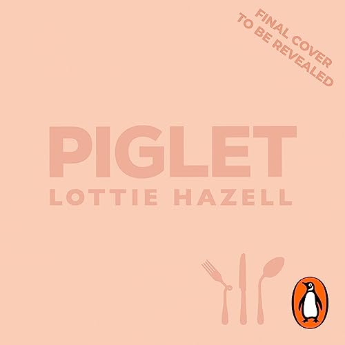 Piglet (Audio Download): Lottie Hazell, Penguin Audio: Amazon.co.uk ...