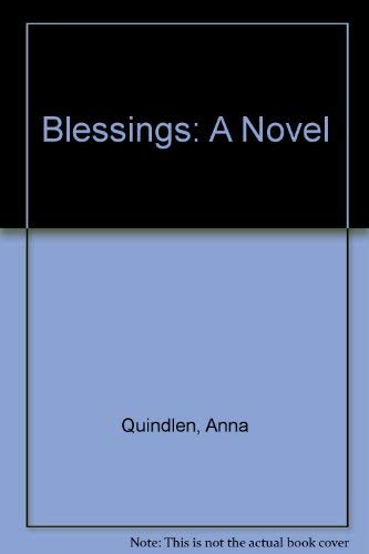 Blessings: A Novel: Anna Quindlen: 9781843950745: Amazon.com: Books