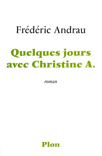 Amazon.com: Quelques jours avec Christine A.: 9782259209069: Frédéric ...