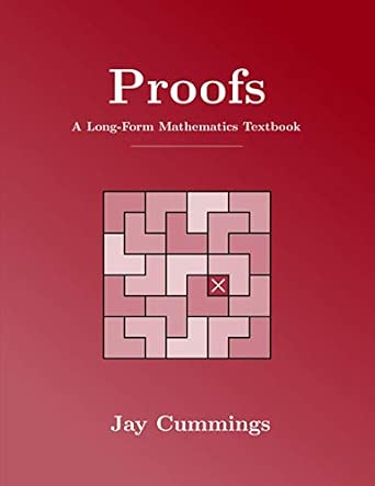 Proofs: A Long-Form Mathematics Textbook (The Long-Form Math Textbook ...